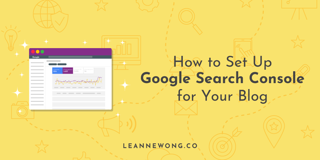 How to Set Up Google Search Console for Your Blog - Leanne Wong